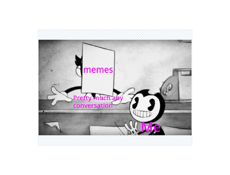 Bendy memes | Fandom