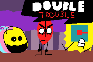 DOUBLE TROUBLE | Fandom