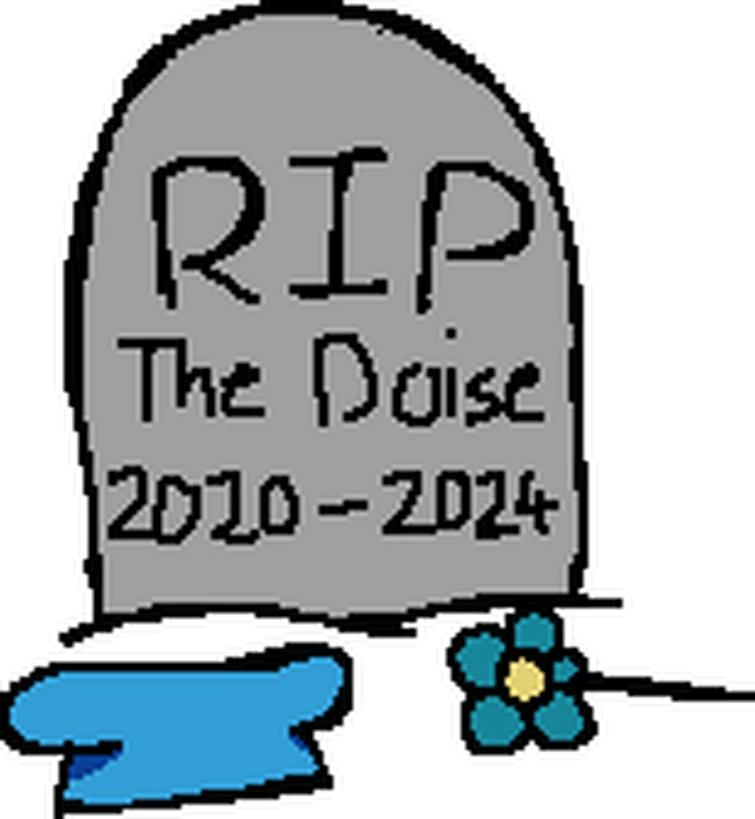 RIP the doise | Fandom