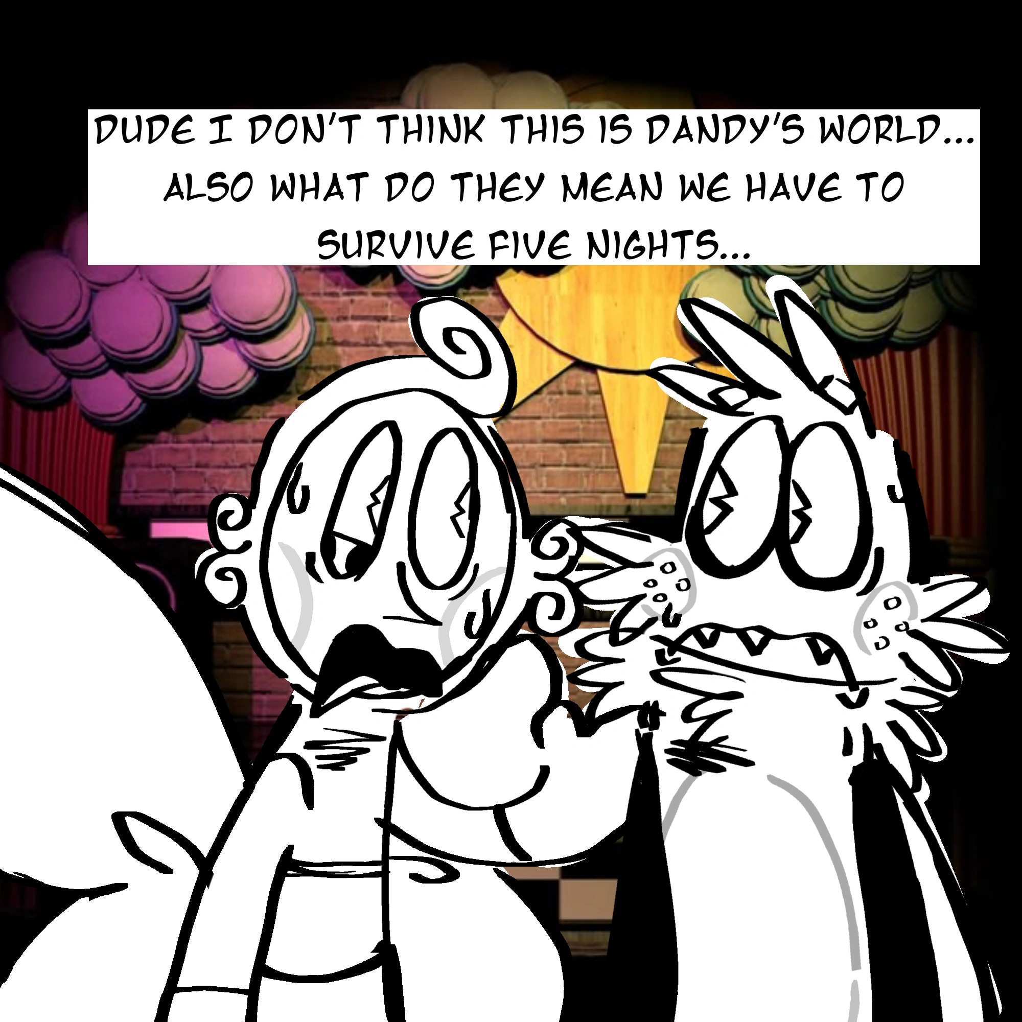 Dude….i don’t think this is dandy’s world.. | Fandom