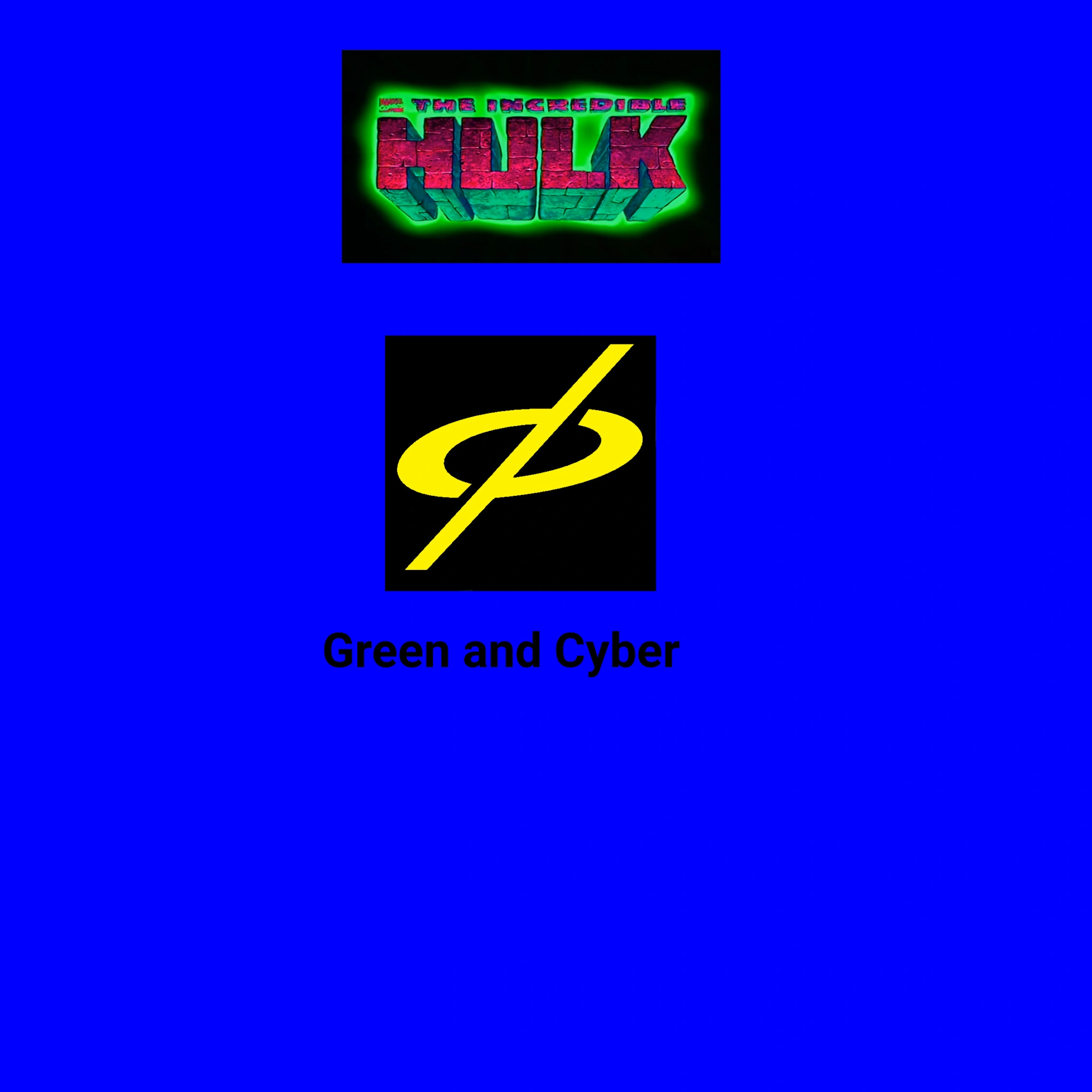 The Incredible Hulk TAS: Green and Cyber | Fandom