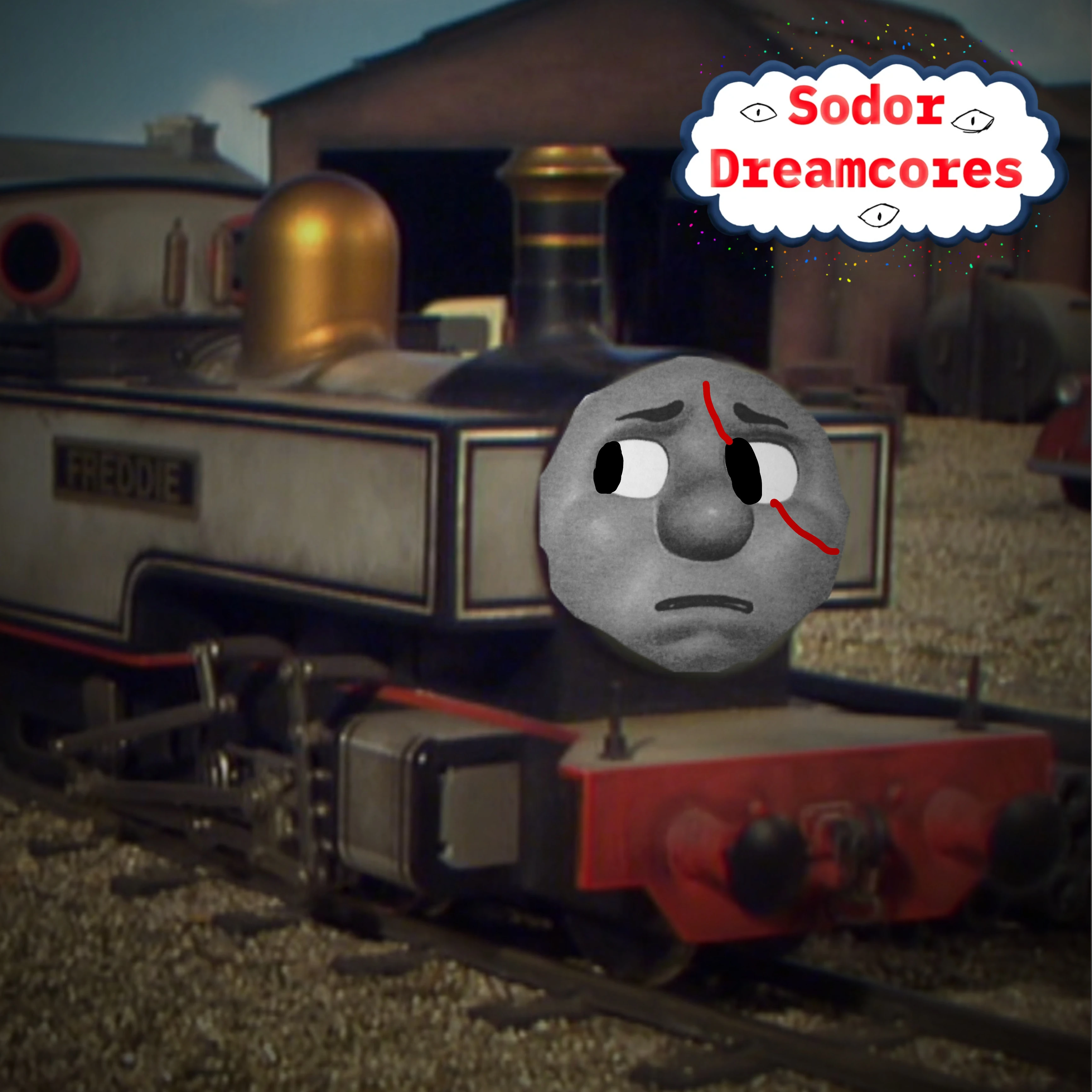 Sodor Dreamcores: Fearless Freddie | Fandom