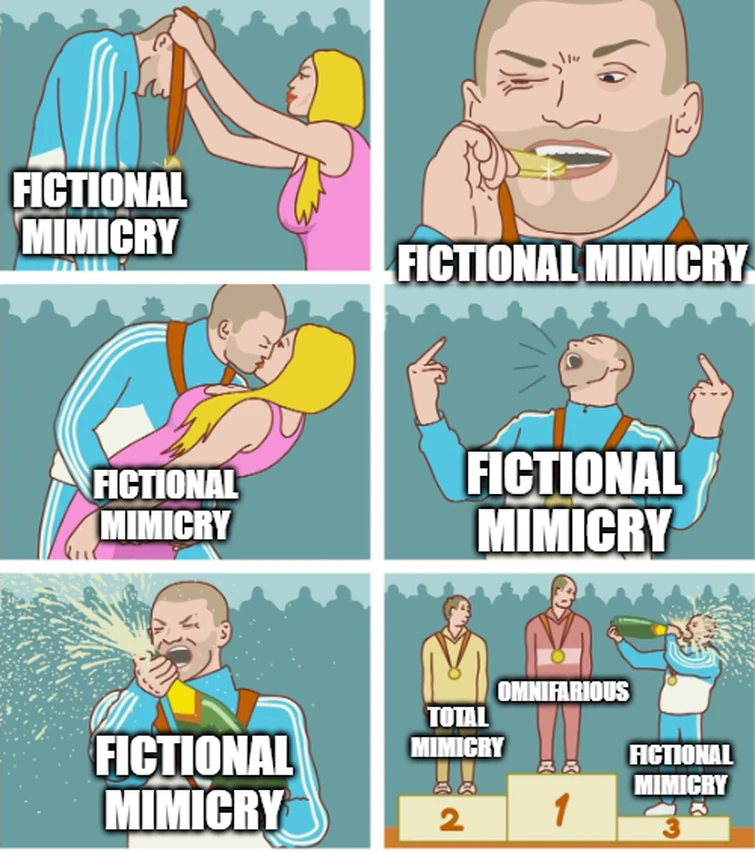 Still one of the Best Mimicries. Meme I made | Fandom