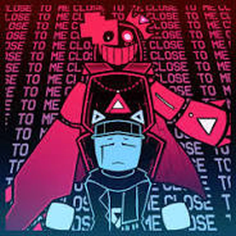 CLOSE TO ME | Fandom