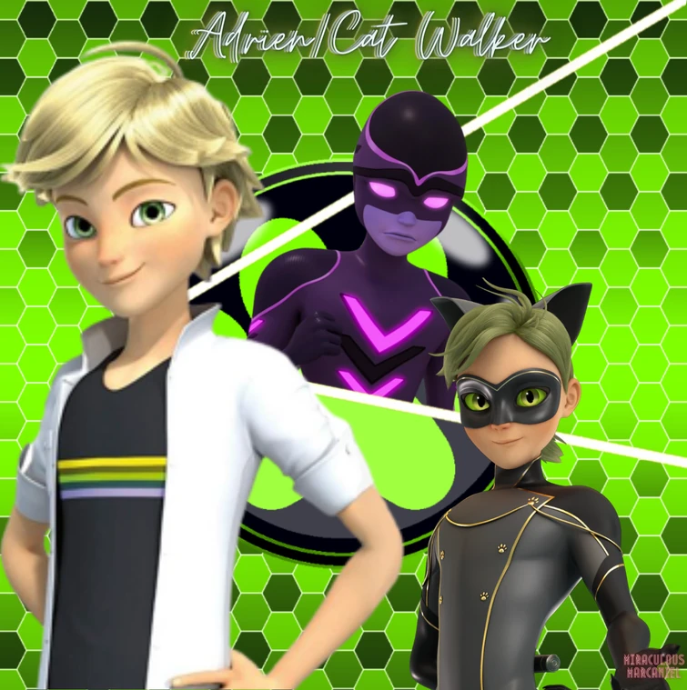 Adrien/Cat Walker Edit | Fandom
