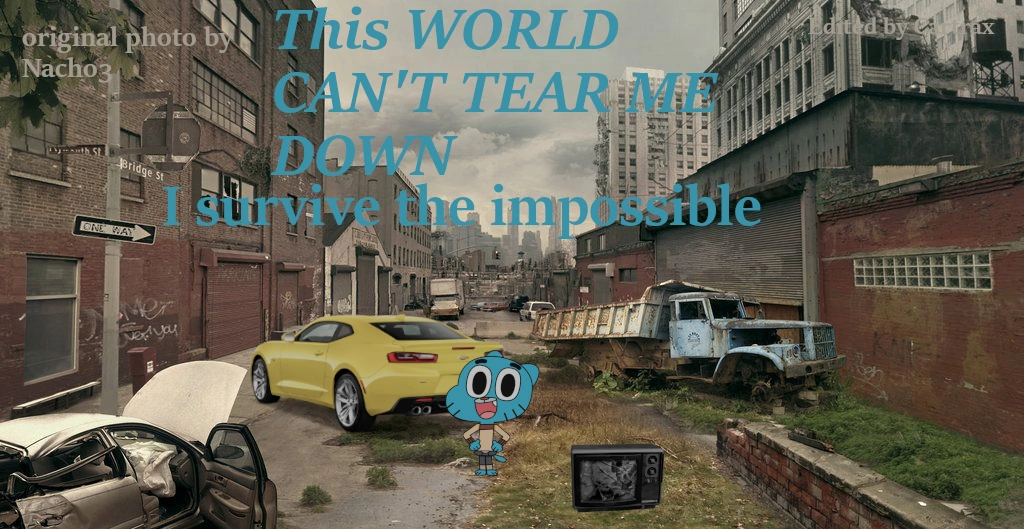 This world CAN'T TEAR ME DOWN | Fandom