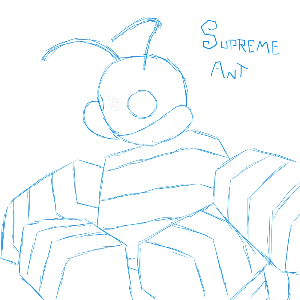 Supreme ant (took me like 30 minutes to make thiz) | Fandom