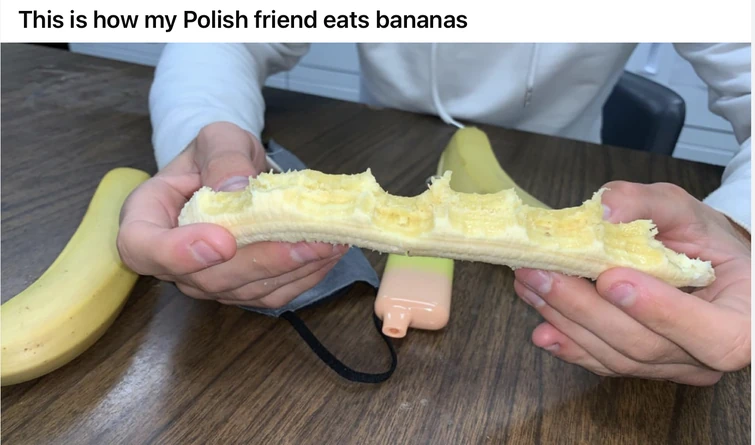 do you enjoy the act of eating banana horizontally | Fandom