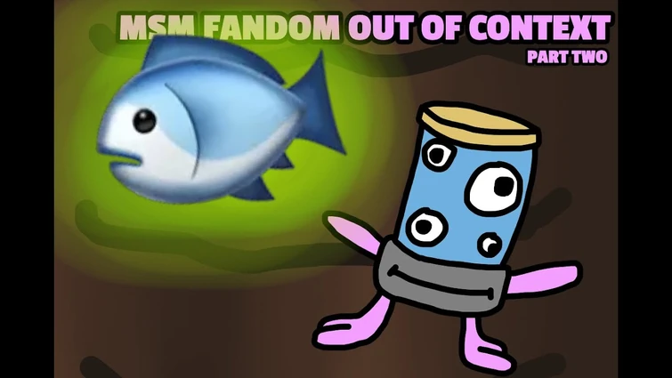 The MSM Fandom Being Out of Context Compilation Part Two! | Fandom