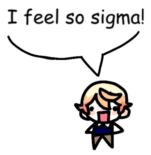 is he sigma or being delusional | Fandom