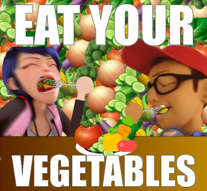 Eat your vegetables! | Fandom