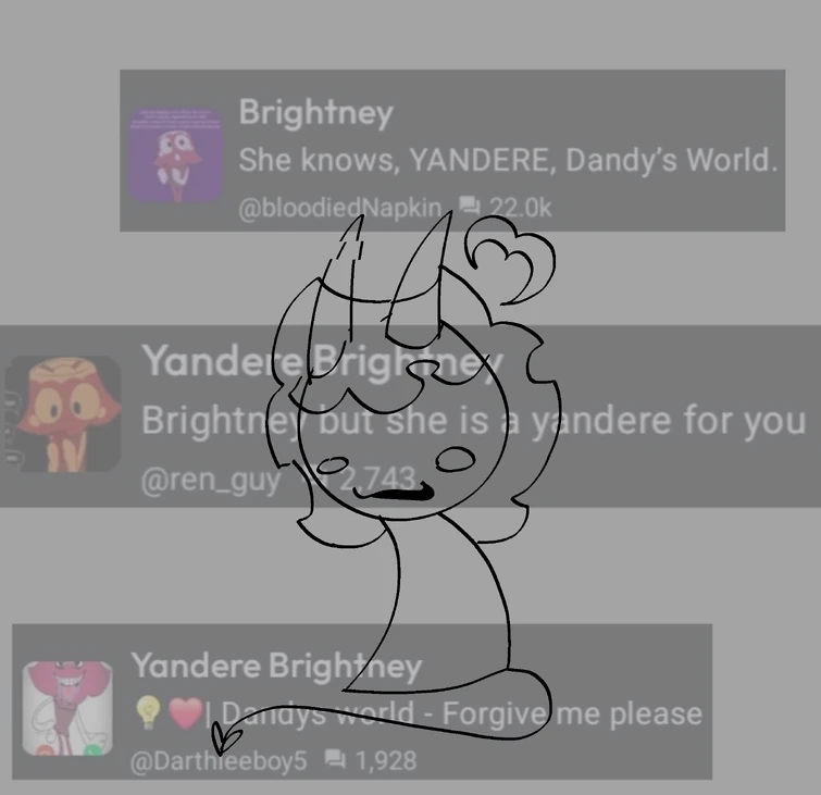 Why are there so many Yandere brightney bots- | Fandom