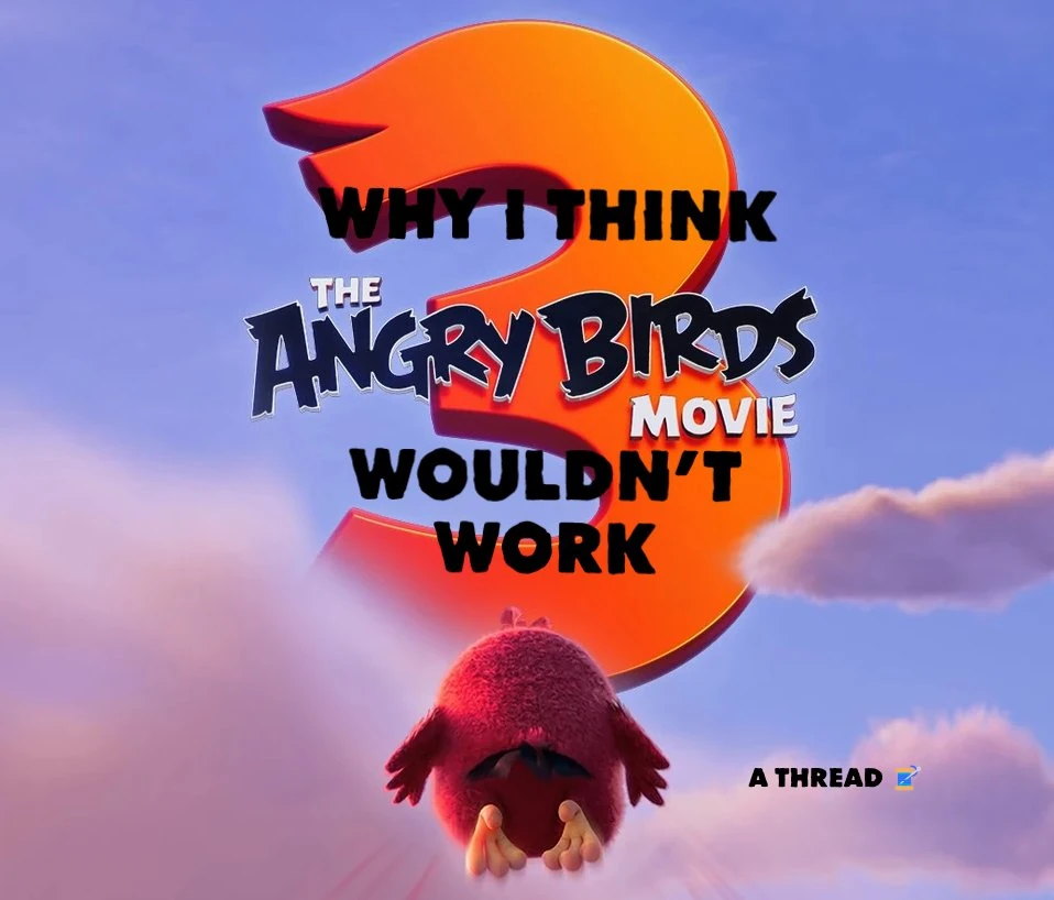 My reasons why the angry birds movie 3 won't work. (in my opinion) | Fandom