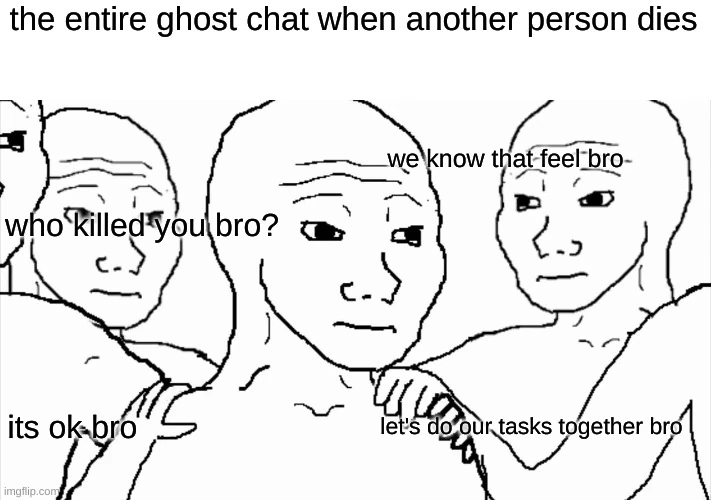 its ok bro, we can be ghosts together bro | Fandom
