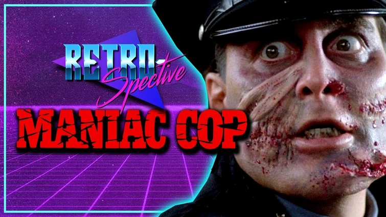 MANIAC COP | Retrospective Review | Fandom