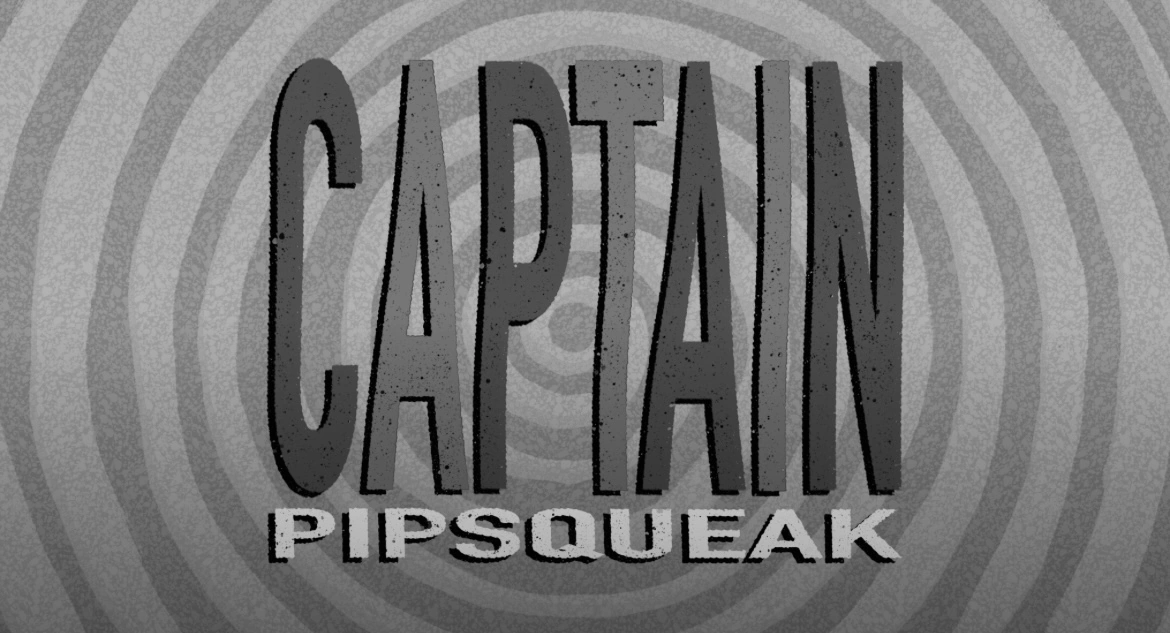 Captain pipsqueak title card in black and white style | Fandom