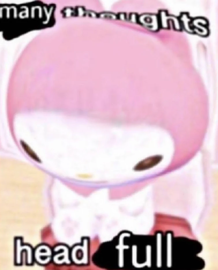 No thoughts, head empty. | Fandom