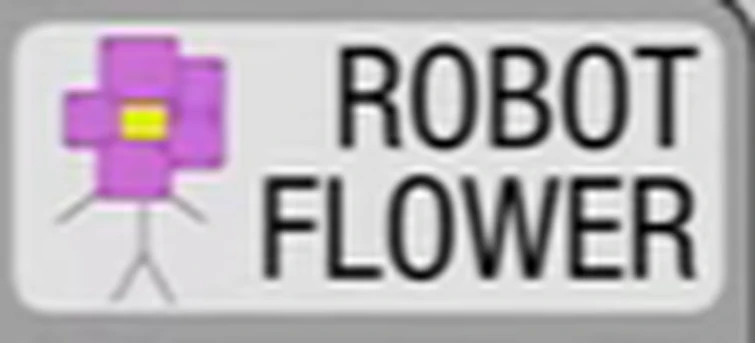 I am a robot flower stan/j | Fandom