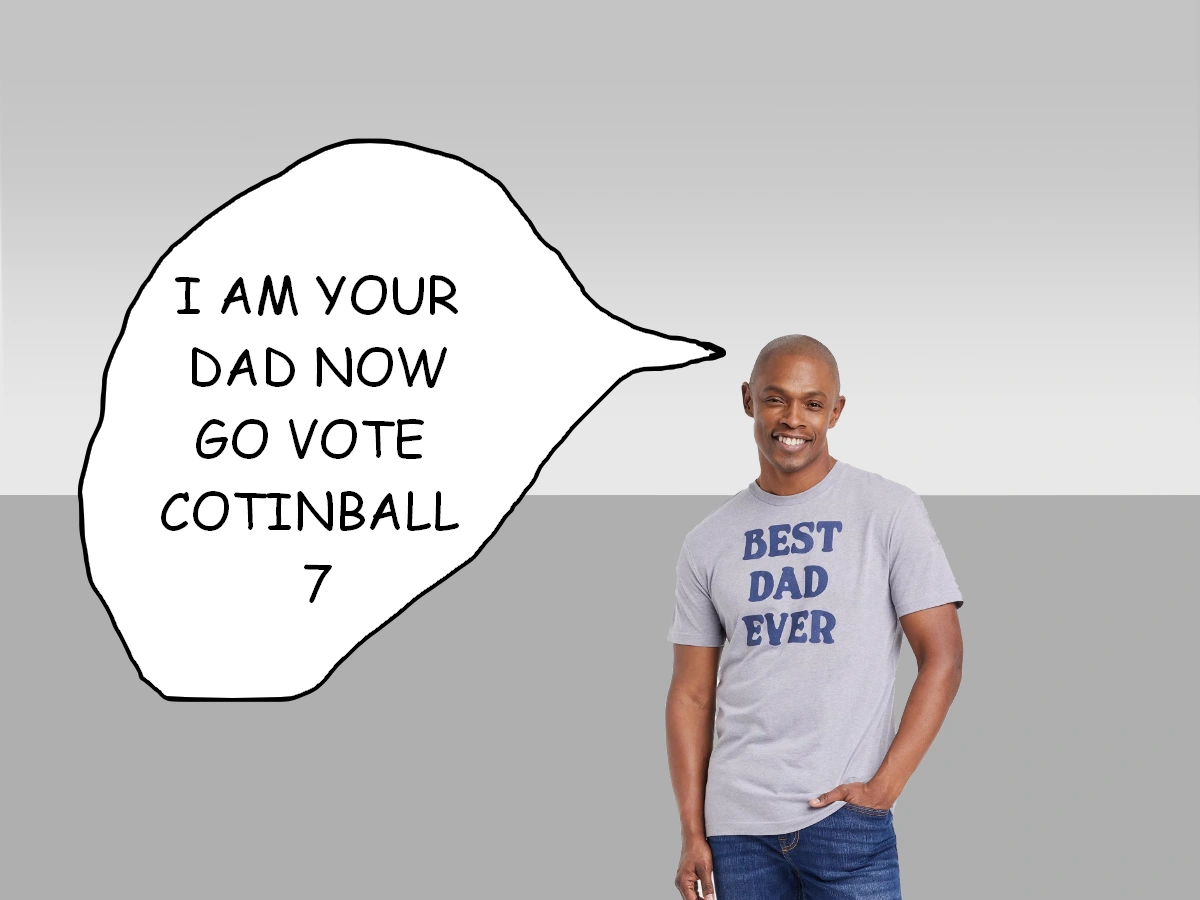 YOUR DAD WANT YOU TO VOTE TOO | Fandom