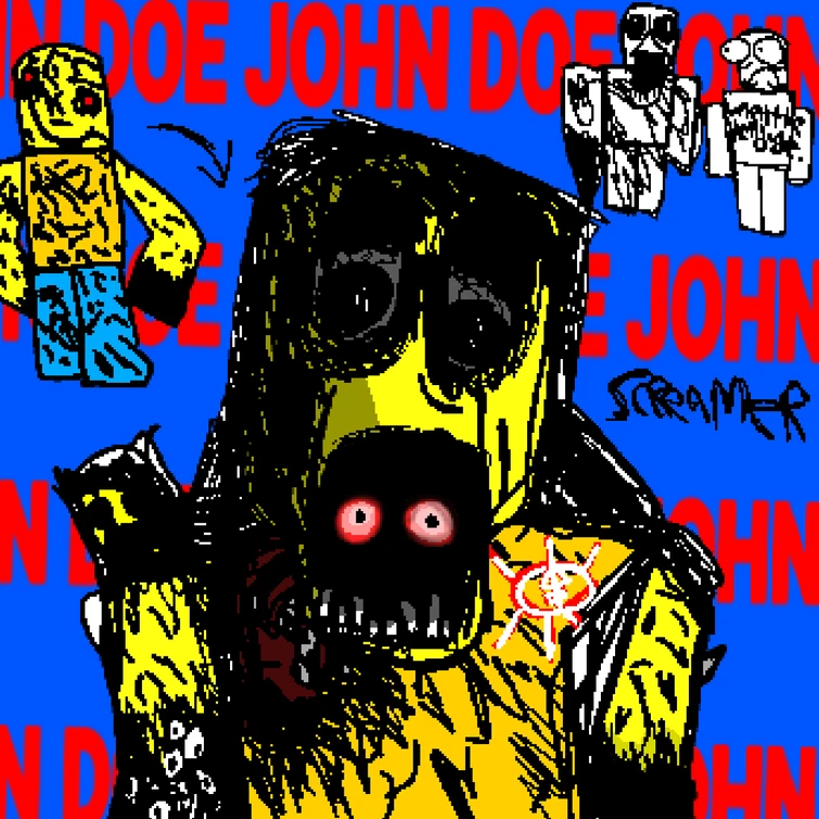i really like Screamer John Doe so I made him some rushed fanart | Fandom