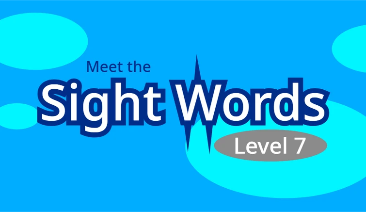 Meet The Sight Words Level 7 | Fandom