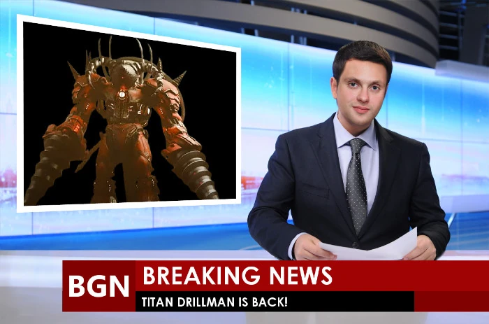 Upgraded Titan Drillman in the news | Fandom