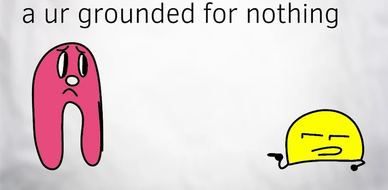 A gets grounded | Fandom