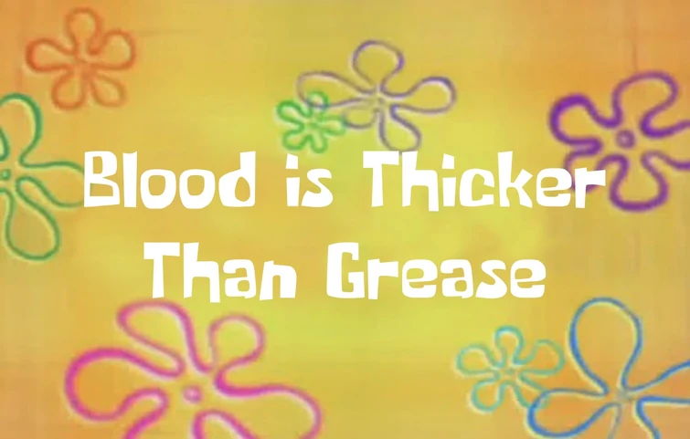 Fanmade blood is thicker than grease title card | Fandom