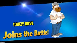 Crazy Dave for Smash? | Fandom