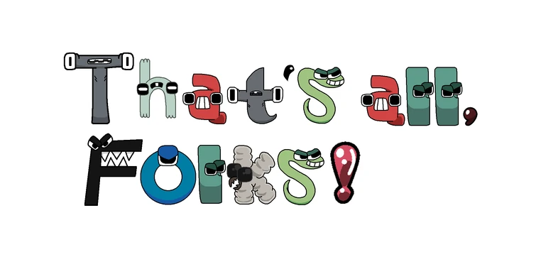 That's all, Folks! (Alphabet Lore Edition) | Fandom