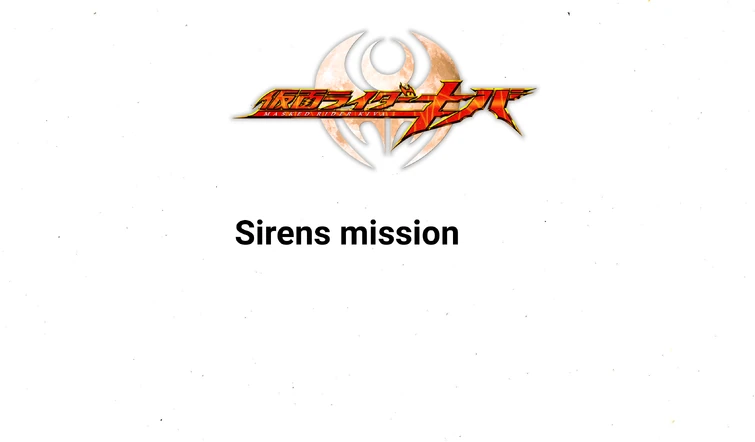 Kamen Rider Kiva: Sirens mission | Fandom