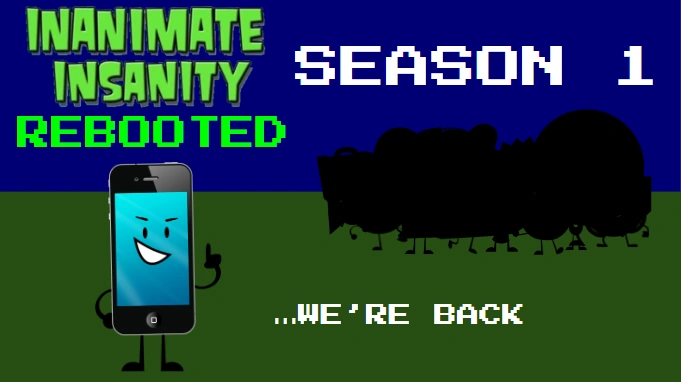 Imagine if Inanimate Insanity Season 1 was Rebooted? | Fandom