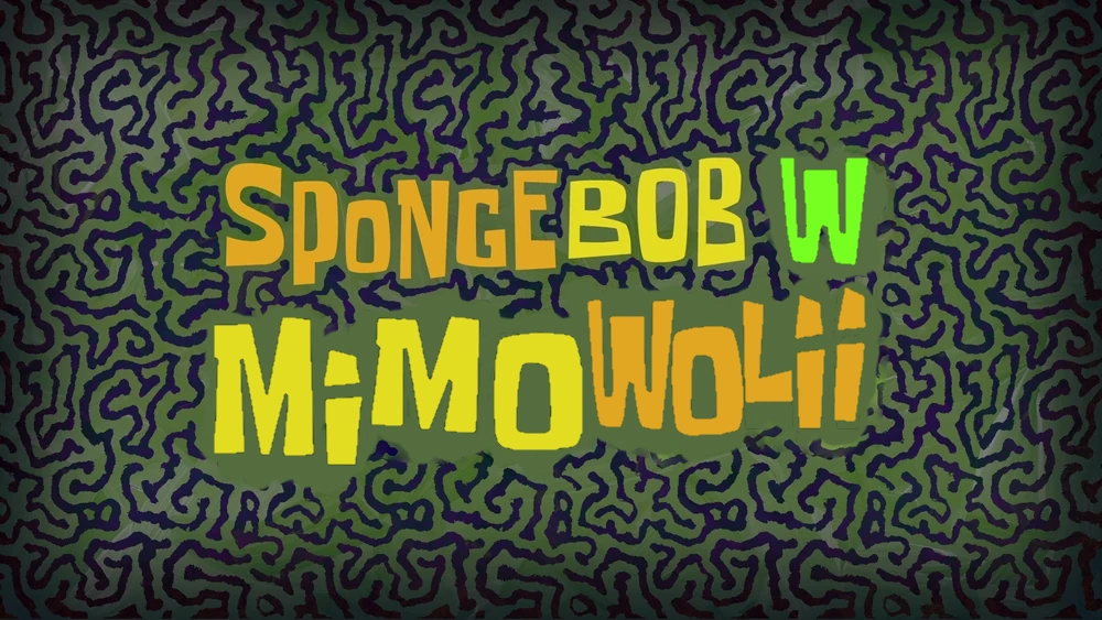 Fanmade Polish title card for SpongeBob in RandomLand, what do you guys ...
