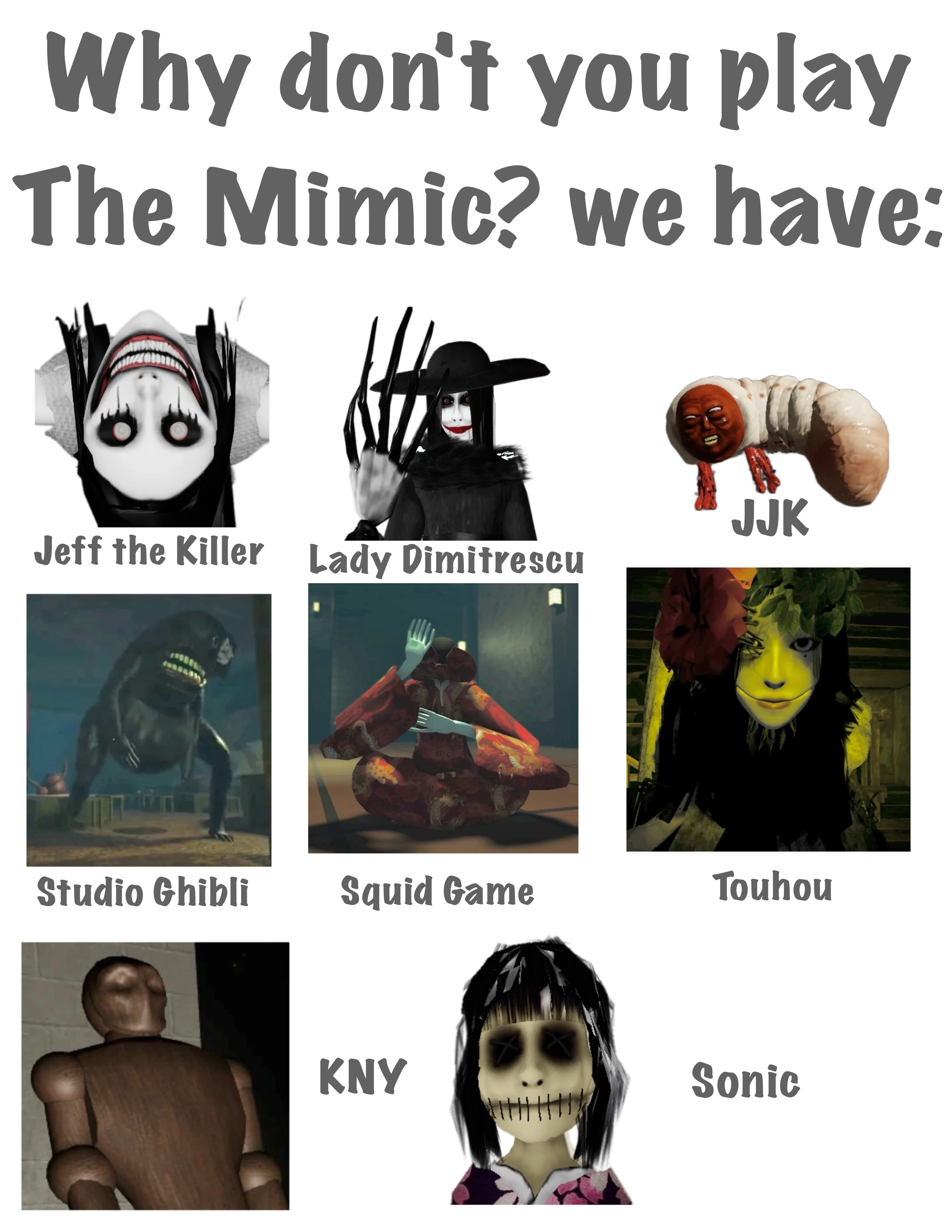 Why don't you play The Mimic? We have: | Fandom