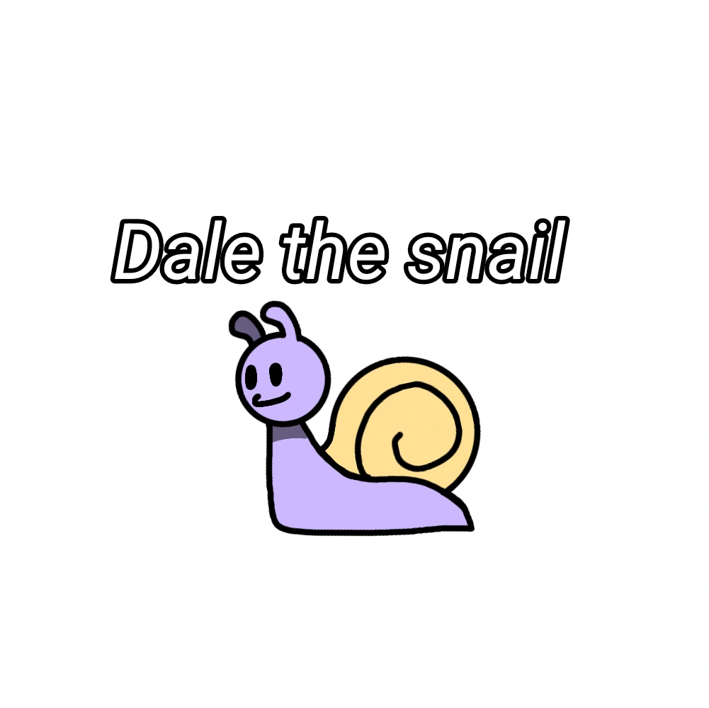 Hey peeps!! Dale the snail is an actual character now!! 😧 | Fandom