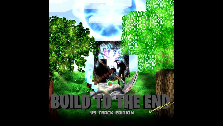 OST: Build to the End - based on new commission track | Fandom