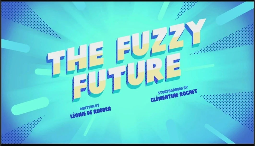 The Fuzzy Future | 50/50 Heroes Wiki | Fandom