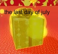 the last day of july | Fandom