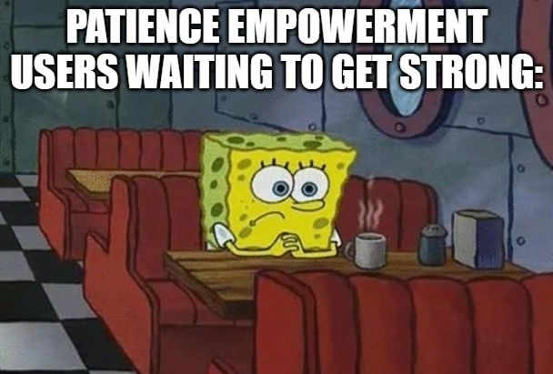 Patience meme i made | Fandom