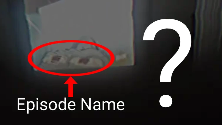 Episode Name | Fandom