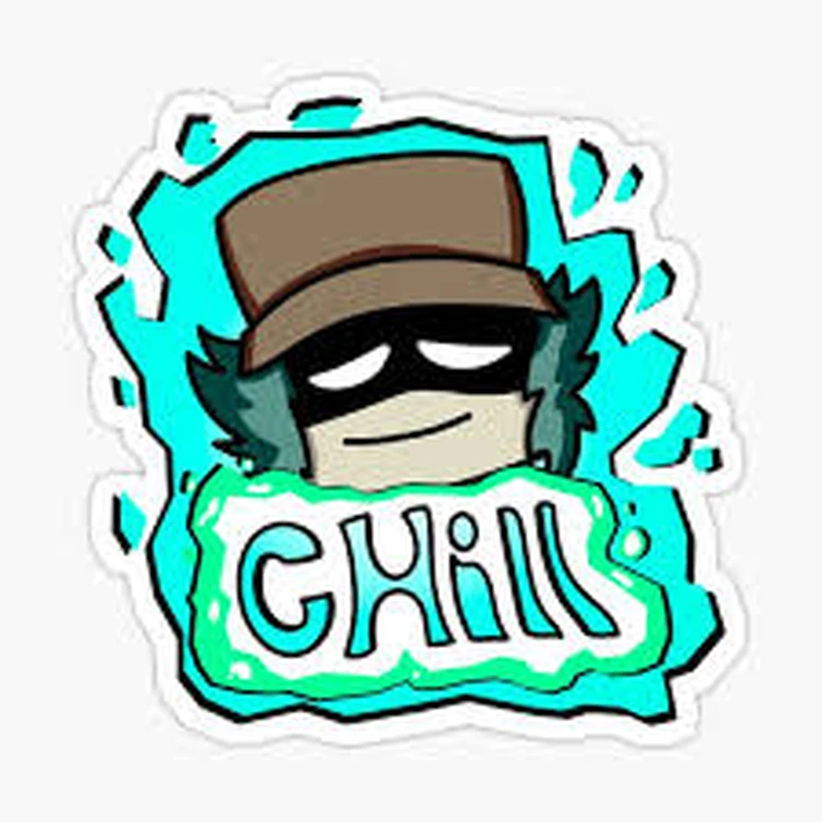chill... | Fandom