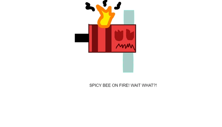 Spicy Bee On Fire! | Fandom