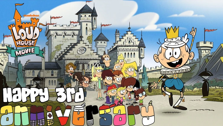 Happy 3rd Anniversary to The Loud House Movie. | Fandom