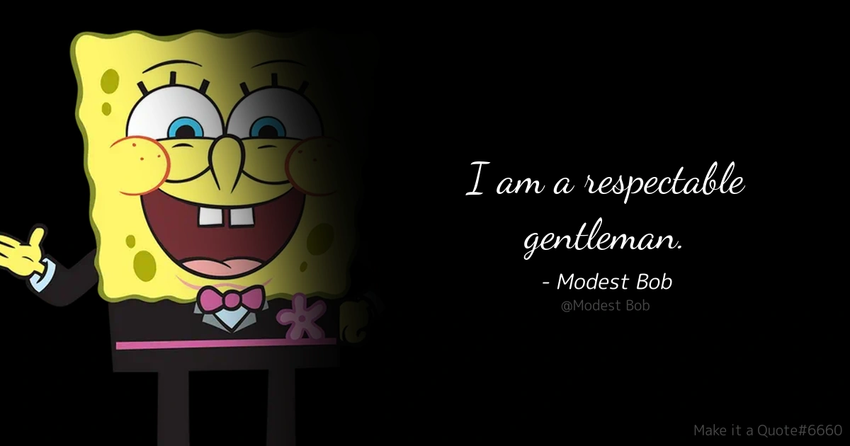 A message from Modest Bob. | Fandom