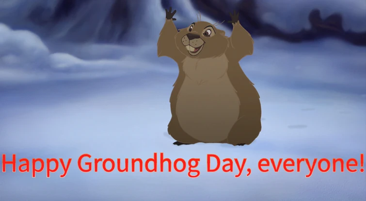 Happy Groundhog Day, everyone! | Fandom