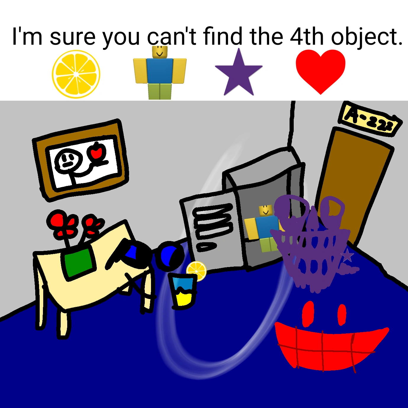 One of those stupid "I'm sure you can't find the 4th object." in those ...