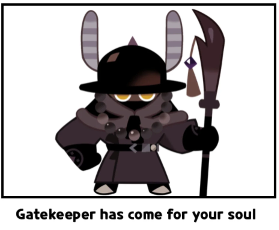 Gatekeeper has come for your soul. | Fandom