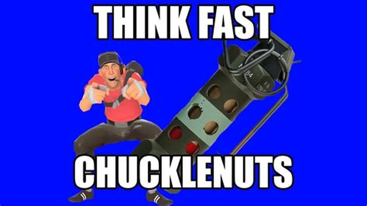 Think fast chucklenuts | Fandom