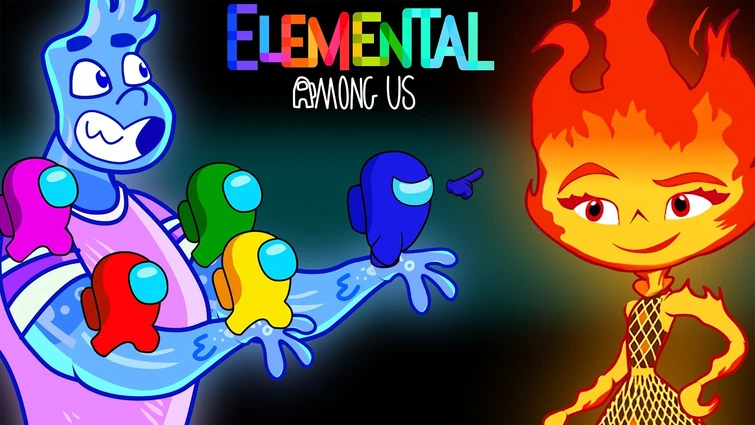 Among us vs Elemental and extras | Fandom