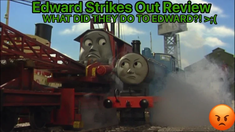 Edward Strikes Out Review | Fandom